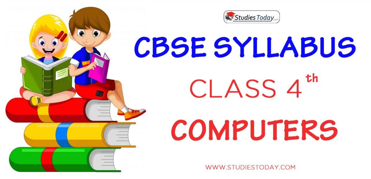 CBSE Class 4 Syllabus For Computers CBSE Class 4 Syllabus For Computers